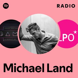 Michael Land Radio | Spotify Playlist