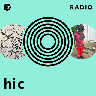 hi c Radio | Spotify Playlist