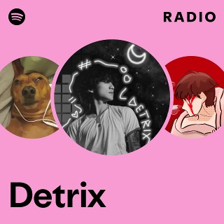 Detrix Radio - playlist by Spotify | Spotify
