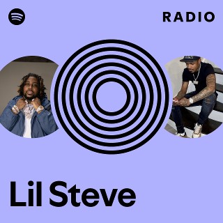 Lil Steve Radio | Spotify Playlist
