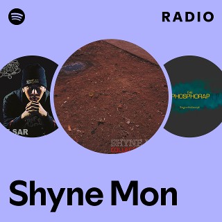 Shyne Mon Radio | Spotify Playlist