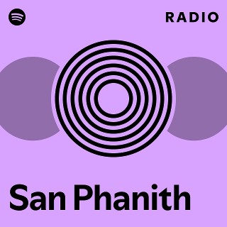 San Phanith Radio | Spotify Playlist