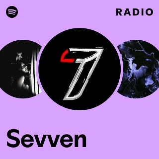 Sevven Radio - playlist by Spotify | Spotify