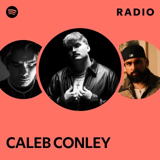 CALEB CONLEY Radio | Spotify Playlist