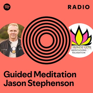 Guided Meditation Jason Stephenson Radio | Spotify Playlist