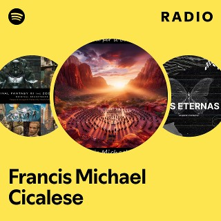 Francis Michael Cicalese Radio | Spotify Playlist