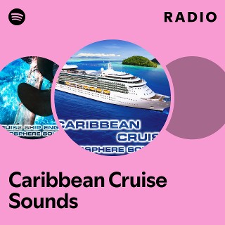 Caribbean Cruise Sounds Radio - playlist by Spotify | Spotify