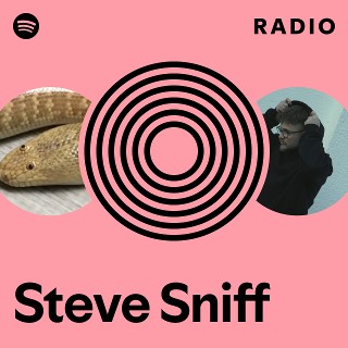 Steve Sniff Radio - playlist by Spotify | Spotify