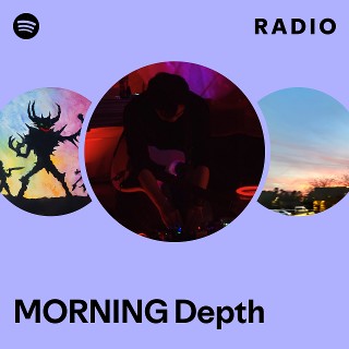 MORNING Depth Radio | Spotify Playlist