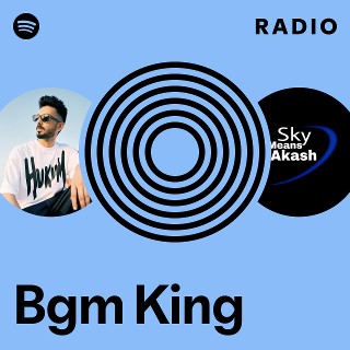 Bgm King Radio | Spotify Playlist