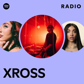 XROSS Radio | Spotify Playlist