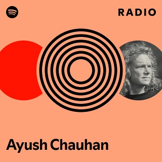Ayush Chauhan Radio | Spotify Playlist