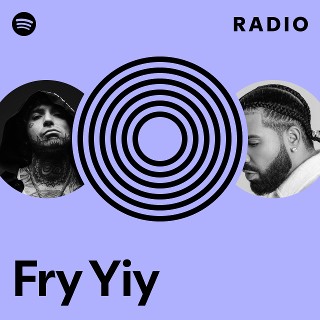 Fry Yiy Radio | Spotify Playlist