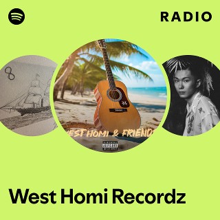 West Homi Recordz Radio | Spotify Playlist