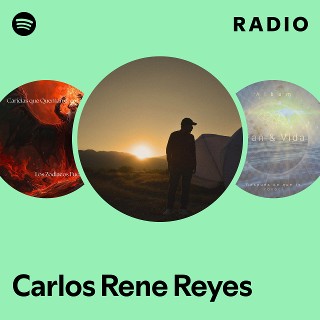 Carlos Rene Reyes Radio - playlist by Spotify | Spotify