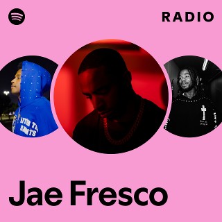 Jae Fresco Radio | Spotify Playlist