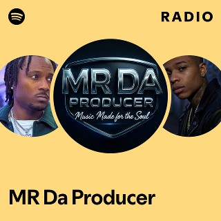 MR Da Producer Radio | Spotify Playlist