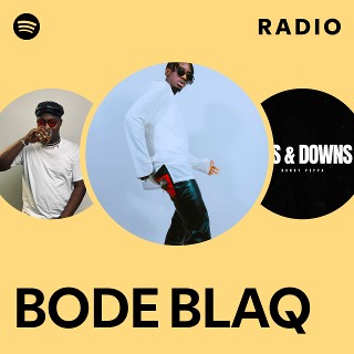 BODE BLAQ Radio | Spotify Playlist