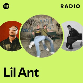 Lil Ant Radio - playlist by Spotify | Spotify