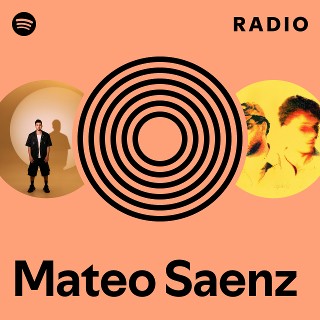Mateo Saenz Radio | Spotify Playlist