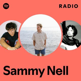Sammy Nell Radio | Spotify Playlist