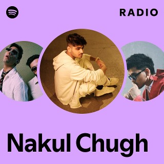 Nakul Chugh Radio | Spotify Playlist