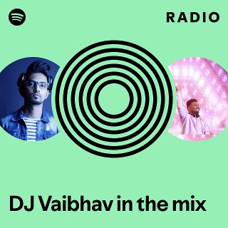 DJ Vaibhav in the mix Radio | Spotify Playlist