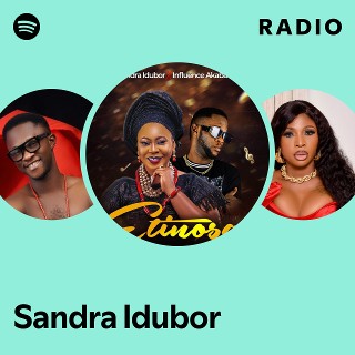 Sandra Idubor Radio - playlist by Spotify | Spotify