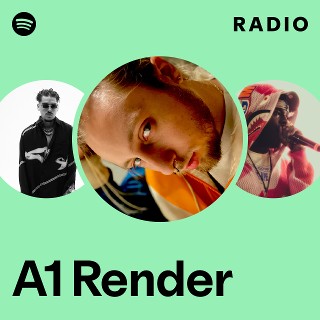 A1 Render Radio | Spotify Playlist