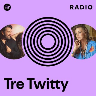 Tre Twitty Radio | Spotify Playlist