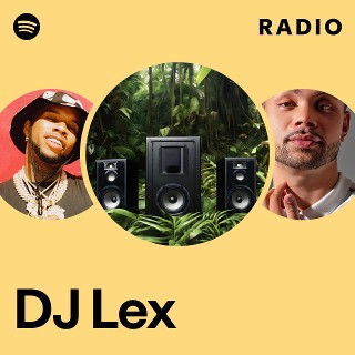 DJ Lex Radio | Spotify Playlist