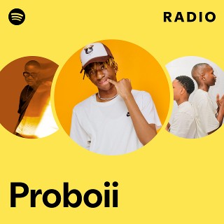 Proboii Radio - playlist by Spotify | Spotify