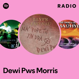 Dewi Pws Morris Radio - playlist by Spotify | Spotify