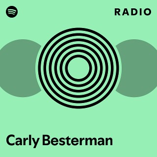 Carly Besterman Radio | Spotify Playlist