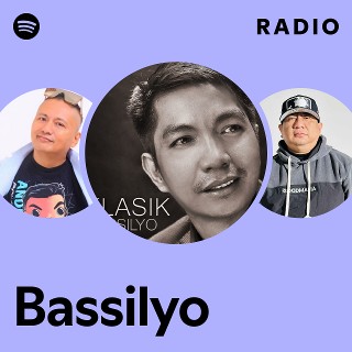 Bassilyo Radio | Spotify Playlist
