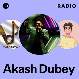 Akash Dubey Radio - playlist by Spotify | Spotify