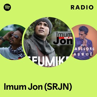 Imum Jon (SRJN) Radio | Spotify Playlist