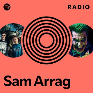 Sam Arrag Radio | Spotify Playlist