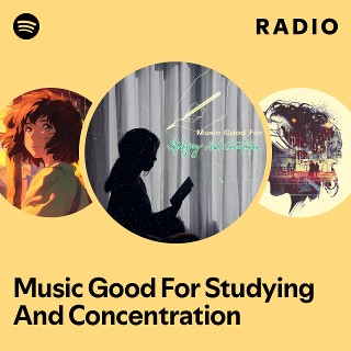 Music Good For Studying And Concentration Radio | Spotify Playlist