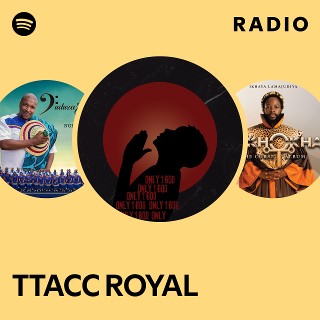 TTACC ROYAL Radio | Spotify Playlist