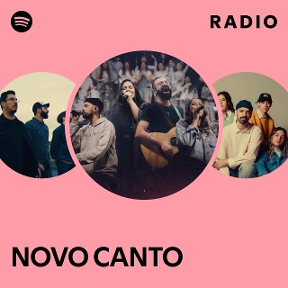 NOVO CANTO Radio | Spotify Playlist