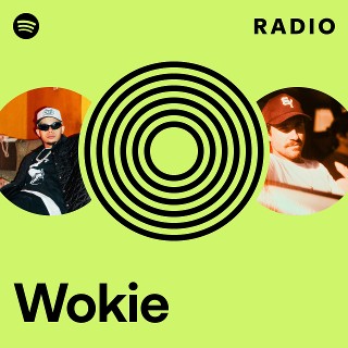 Wokie Radio - playlist by Spotify | Spotify