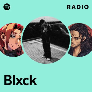 Blxck Radio | Spotify Playlist