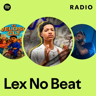 Lex No Beat Radio - playlist by Spotify | Spotify