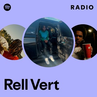 Rell Vert Radio - playlist by Spotify | Spotify