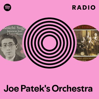 Joe Patek's Orchestra Radio - playlist by Spotify | Spotify