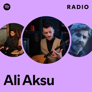 Ali Aksu Radio | Spotify Playlist