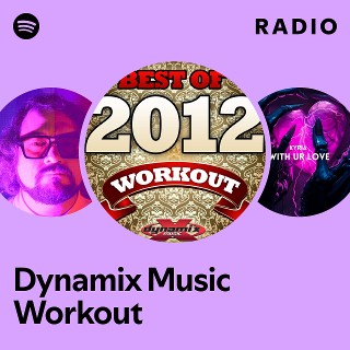 Dynamix Music Workout Radio - playlist by Spotify | Spotify