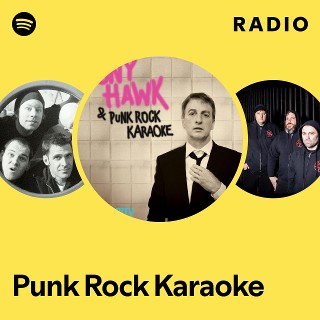 Punk Rock Karaoke Radio - playlist by Spotify | Spotify