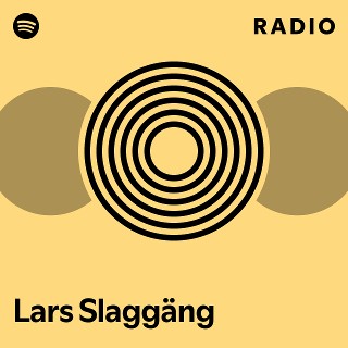Lars Slaggäng Radio | Spotify Playlist